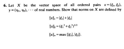 Solved 6 Let X Be The Vector Space Of All Ordered Pairs Chegg Com