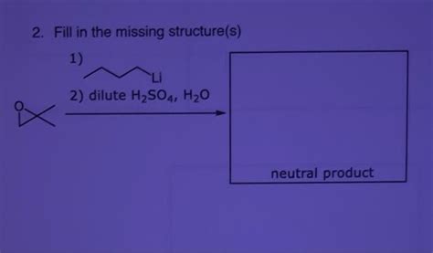 Solved 2 Fill In The Missing Structures 1 2 Dilute