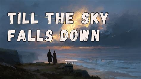 Till The Sky Falls Down A Love That Outlasts The End Youtube