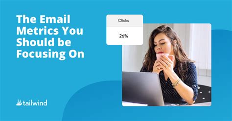 9 Email Marketing Metrics You MUST Know 2022 Tailwind Blog