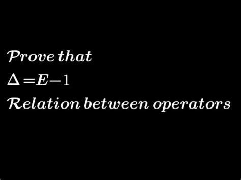 Prove That E 1 Prove That E 1 Relationship Between Operators Interpolation YouTube