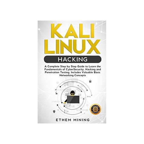 Buy Kali Linux Hacking A Complete Step By Step Guide To Learn The