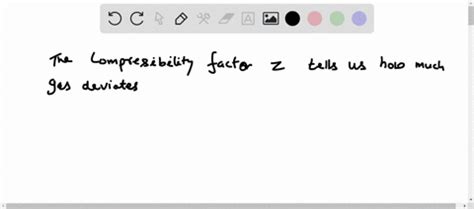 SOLVED What Is The Physical Significance Of The Compressibility Factor Z