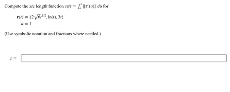 Solved Compute The Arc Length Function St∫at∥r′u∥du For