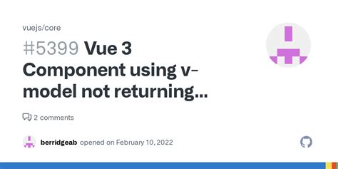 Vue 3 Component Using V Model Not Returning Null Undefined Object