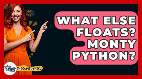 What Else Floats Monty Python The Comedy Reel Youtube