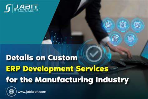 Details On Custom Erp Development Services For The Manufacturing Industry