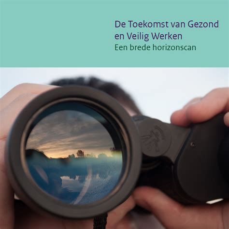 De Toekomst Van Gezond En Veilig Werken Monitor Arbeid