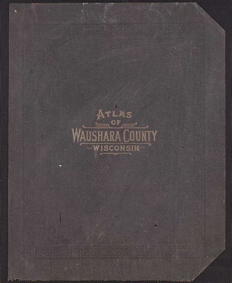 Atlas Of Waushara County Wisconsin Containing Maps Of Villages