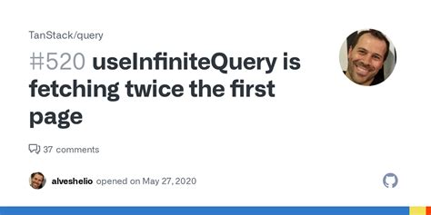useinfinitequery is fetching twice the first page · issue 520 · tanstack query · github