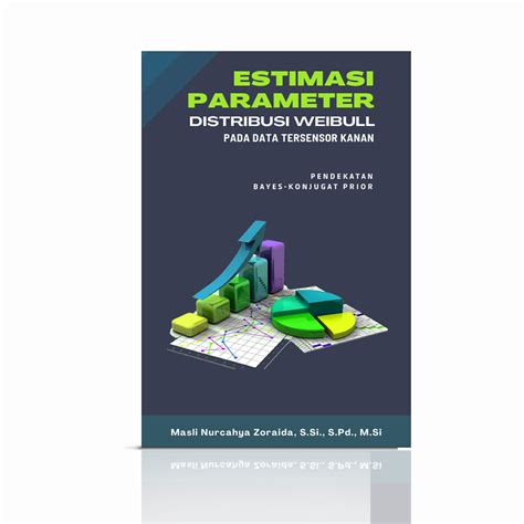 Estimasi Parameter Distribusi Weibull Pada Data Tersensor Kanan Pendekatan Bayes Konjugat Prior
