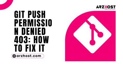 git push permission denied 403 how to fix it