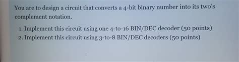 Solved You Are To Design A Circuit That Converts A 4 Bit