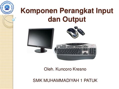 Ppt Komponen Perangkat Input Dan Output