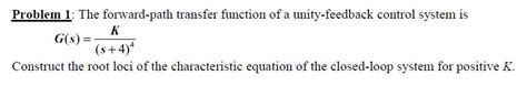 Solved Problem 1 The Forward Path Transfer Function Of A