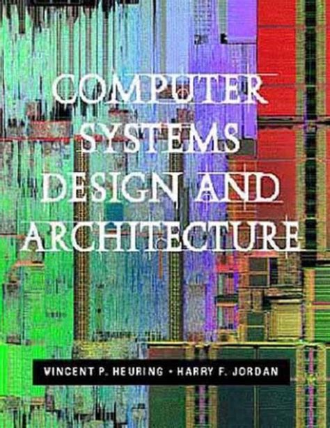 Computer Systems Design And Architecture Vincent P Heuring 9780805343304 Boeken Bol
