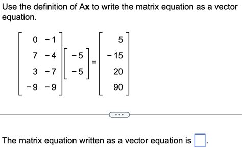 Solved Use The Definition Of Ax To Write The Matrix Chegg Com