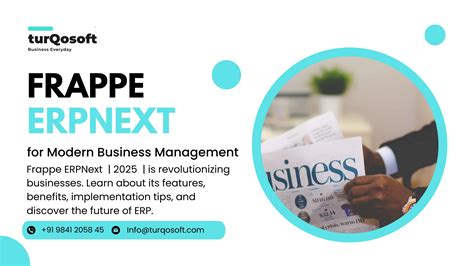 Frappe Erpnext For Modern Business Management 2025 Turqosoft