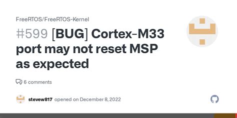 Bug Cortex M33 Port May Not Reset Msp As Expected · Issue 599 · Freertosfreertos Kernel · Github