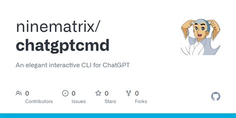Github Ninematrix Chatgptcmd An Elegant Interactive Cli For Chatgpt