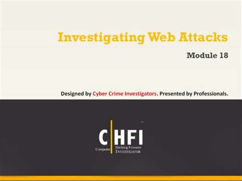 Module 18 Investigating Web Attacks Ppt
