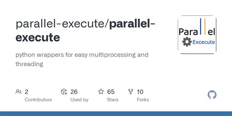 GitHub Parallel Execute Parallel Execute Python Wrappers For Easy Multiprocessing And Threading