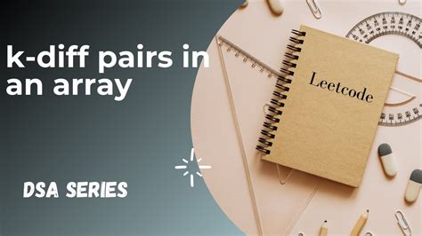 K Diff Pairs In An Array Dsa Series Code Wild Youtube