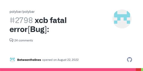 Xcb Fatal Error Bug · Issue 2798 · Polybarpolybar · Github