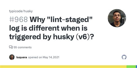 Why Lint Staged Log Is Different When Is Triggered By Husky V6 Issue 968 Typicode