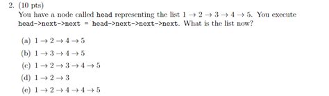 Solved You Have A Node Called Head Representing The List Chegg