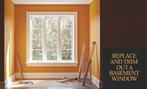 How To Replace And Trim Out A Basement Window Effortlessly Steps
