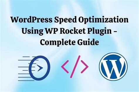 wordpress speed optimization using wp rocket plugin complete guide