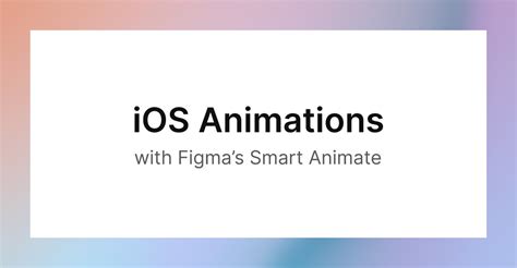 Ios Animations Figma