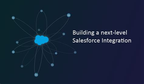 Building A Next Level Salesforce Integration