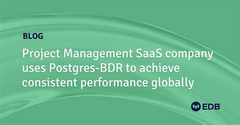 Project Management Saas Company Uses Postgres Bdr To Achieve Consistent