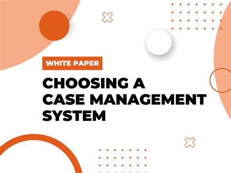 Choosing A Case Management System Exponent Case Management
