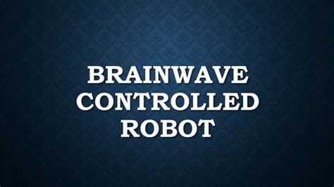 Eeg And Brainwave Robotics Ppt
