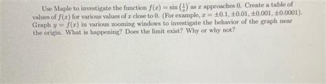 solved use maple to investigate the function f x sin x1 as