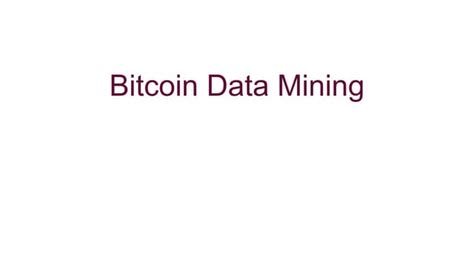 Bitcoin Data Mining Ppt