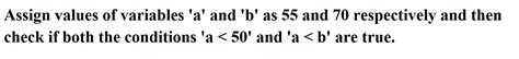 solved assign values of variables a and b as 55 and 70
