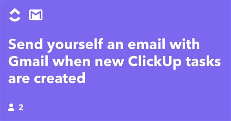 Send Yourself An Email With Gmail When New ClickUp Tasks Are Created