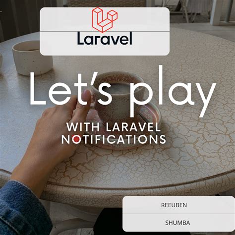 Lets Play With Laravel Notifications By Reuben Shumba Illuminations Mirror Feb 2024