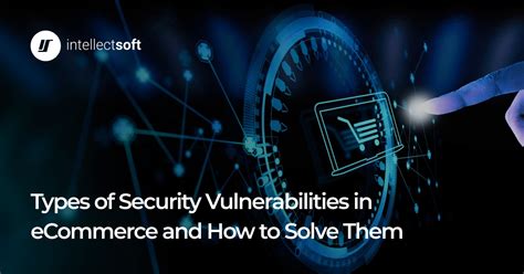 Security Vulnerability In Ecommerce Intellectsoft Blog