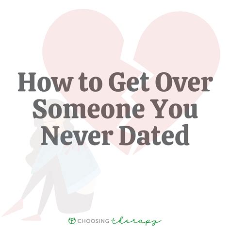 How To Get Over Someone You Never Dated 13 Tips From A Therapist