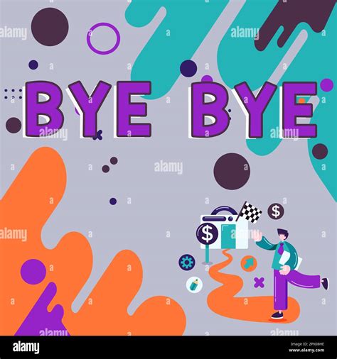 Writing Displaying Text Bye Bye Business Showcase Greeting For Leaving