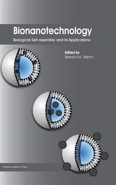 Bionanotechnology Biological Self Assembly And Its