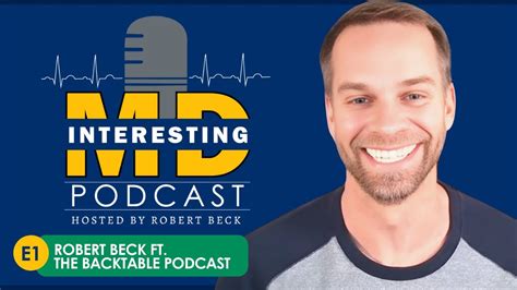 Welcome To The Interesting Md Podcast With Dr Robert Beck Ft The Backtable Podcast Youtube