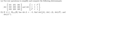 Solved A Use Row Operations To Simplify And Compute The