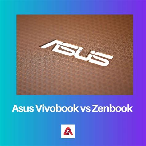 Asus Vivobook Vs Zenbook Difference And Comparison