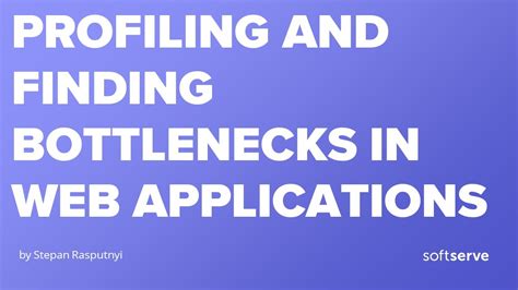 Profiling And Finding Bottlenecks In Web Applications By Stepan Rasputnyi Youtube